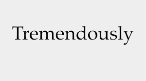 Tremendously – 한국어 번역, 의미, 동의어, 발음, 반의어, 예문, 전사, 정의, 구